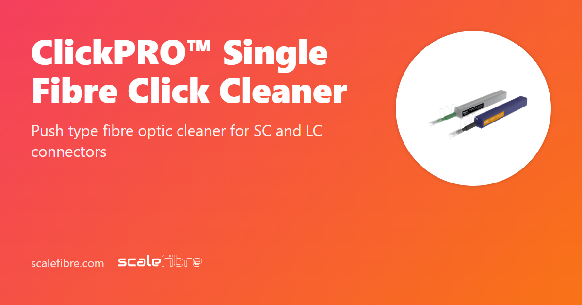 ClickPRO™ Single Fibre Click Cleaner | ScaleFibre Oceania