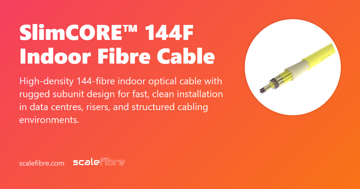 SlimCORE™ 144F Indoor Fibre Cable | ScaleFibre Oceania