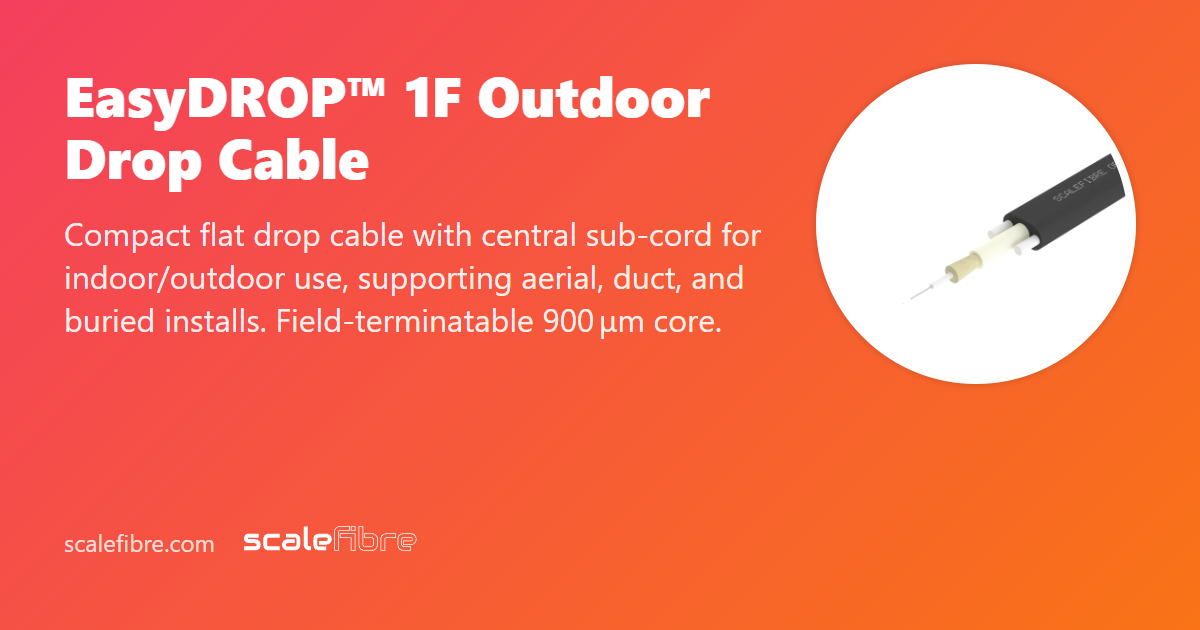 EasyDROP™ 1F Outdoor Drop Cable | ScaleFibre Oceania